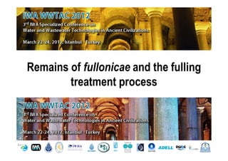 Water and wastewater management in the treatment process of a Roman ...