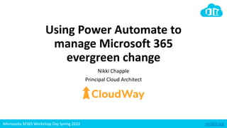 Using Power Automate to manage Microsoft 365 evergreen change | MN365 ...