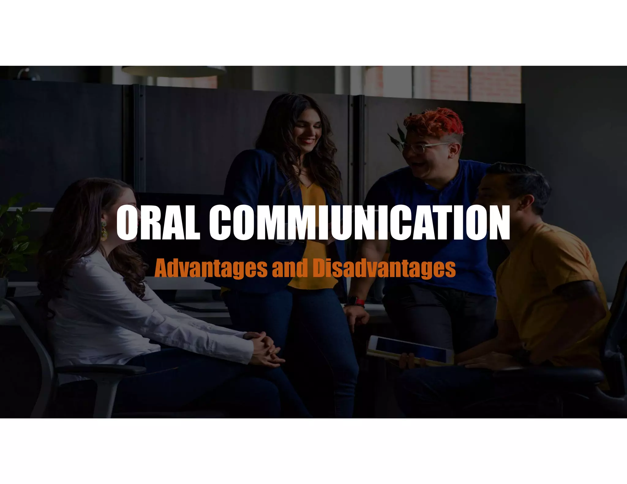 Oral Communication: Advantages and Disadvantages | PPT Oral Communication: Advantages and Disadvantages | PPT