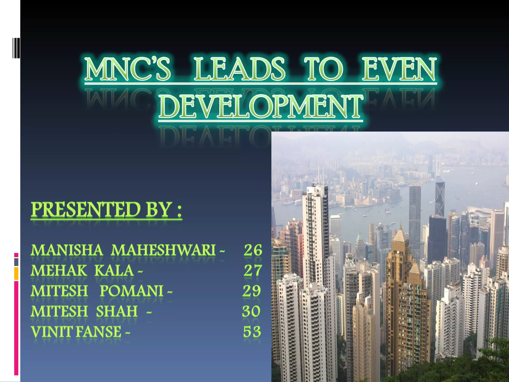 MNC'S Lead to Uneven Development_Against | PPT