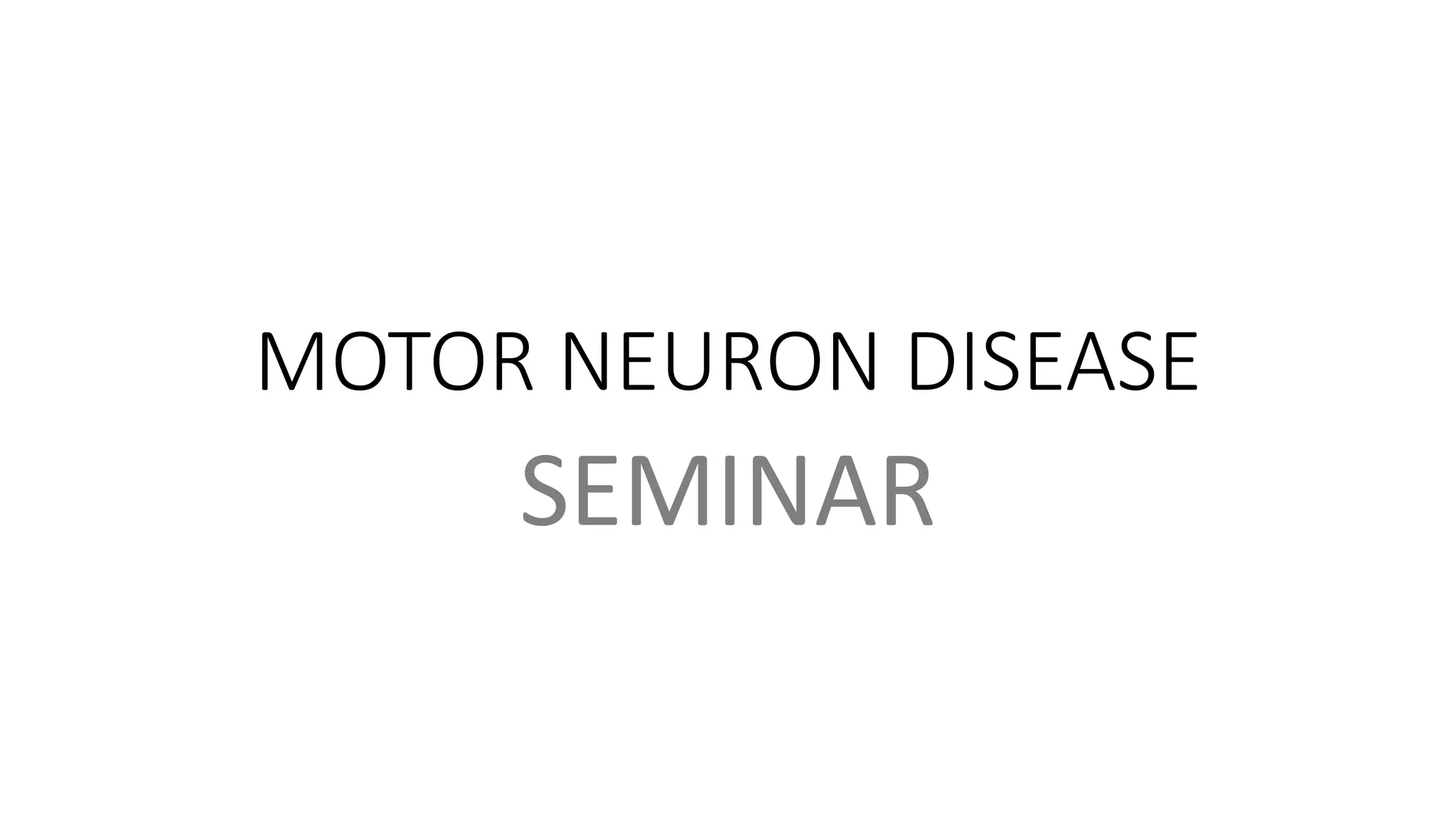 MOTOR NEURON DISEASE | PPTX