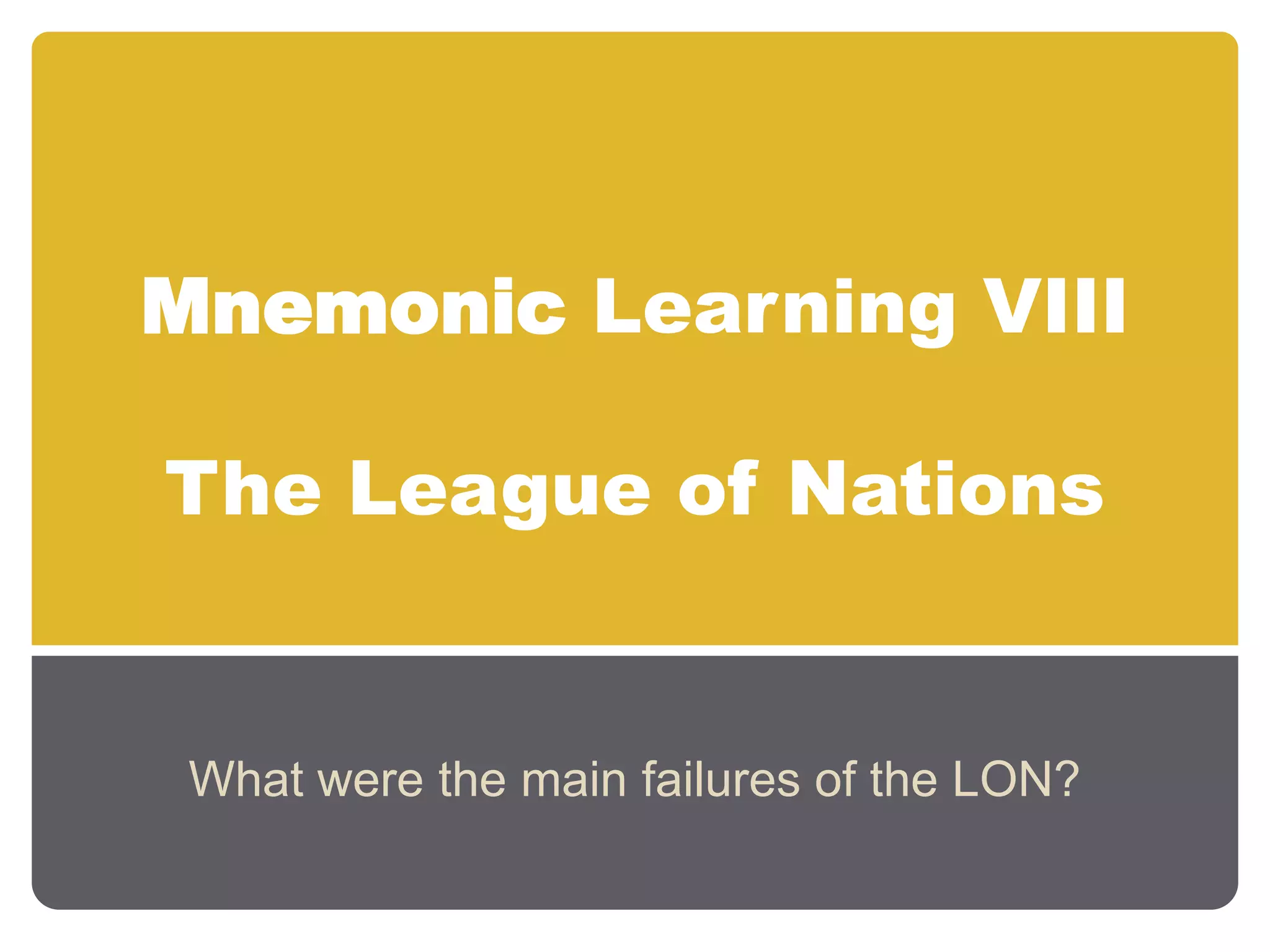Mnemonic learning - League of Nations failure | PPTX