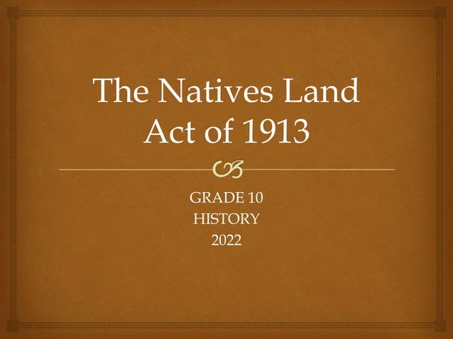 The_Natives_Land_Act_of_1913_GRADE_10.pptx