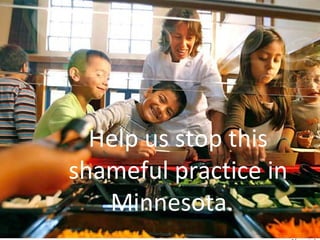 Minnesota Turns Away Hungry Kids from School Lunch | PPT