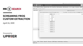 MnSearch Snippets April 2019: Screaming Frog Custom Extraction - Griffin Roer | PPT