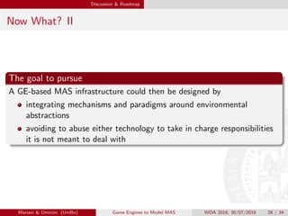 Game Engines to Model MAS: A Research Roadmap | PPT