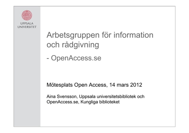 MOA 2012, Arbetsgruppen för information - openaccess.se