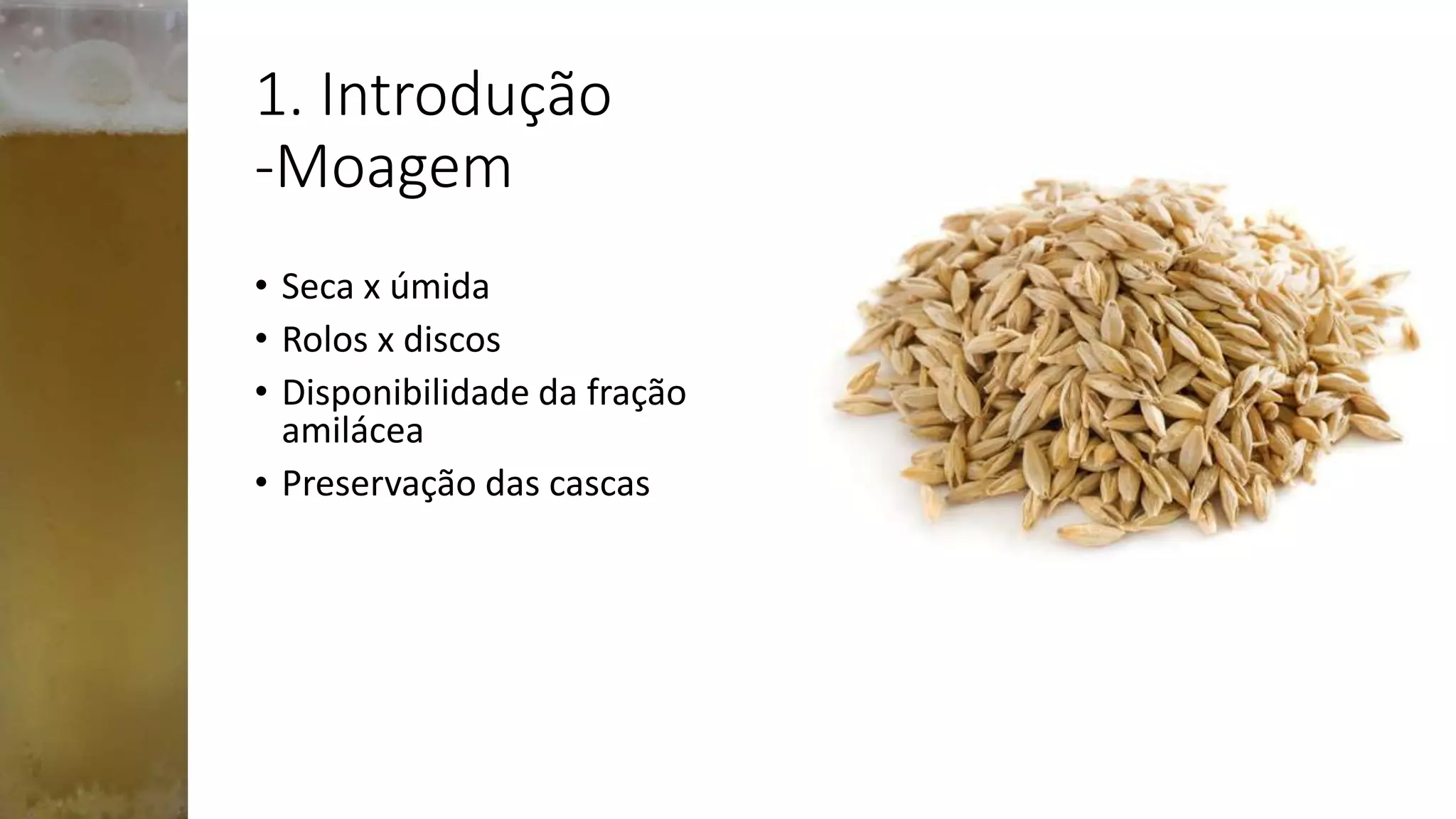 Moagem seca e úmida de grãos de malte de cevada e sua influência sobre ...