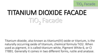 Titanium dioxide facad | PPTX