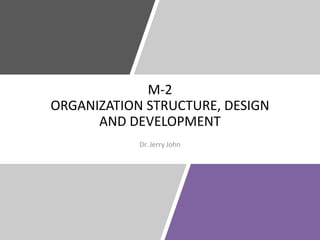 Organization Structure, Design and Development | PPT