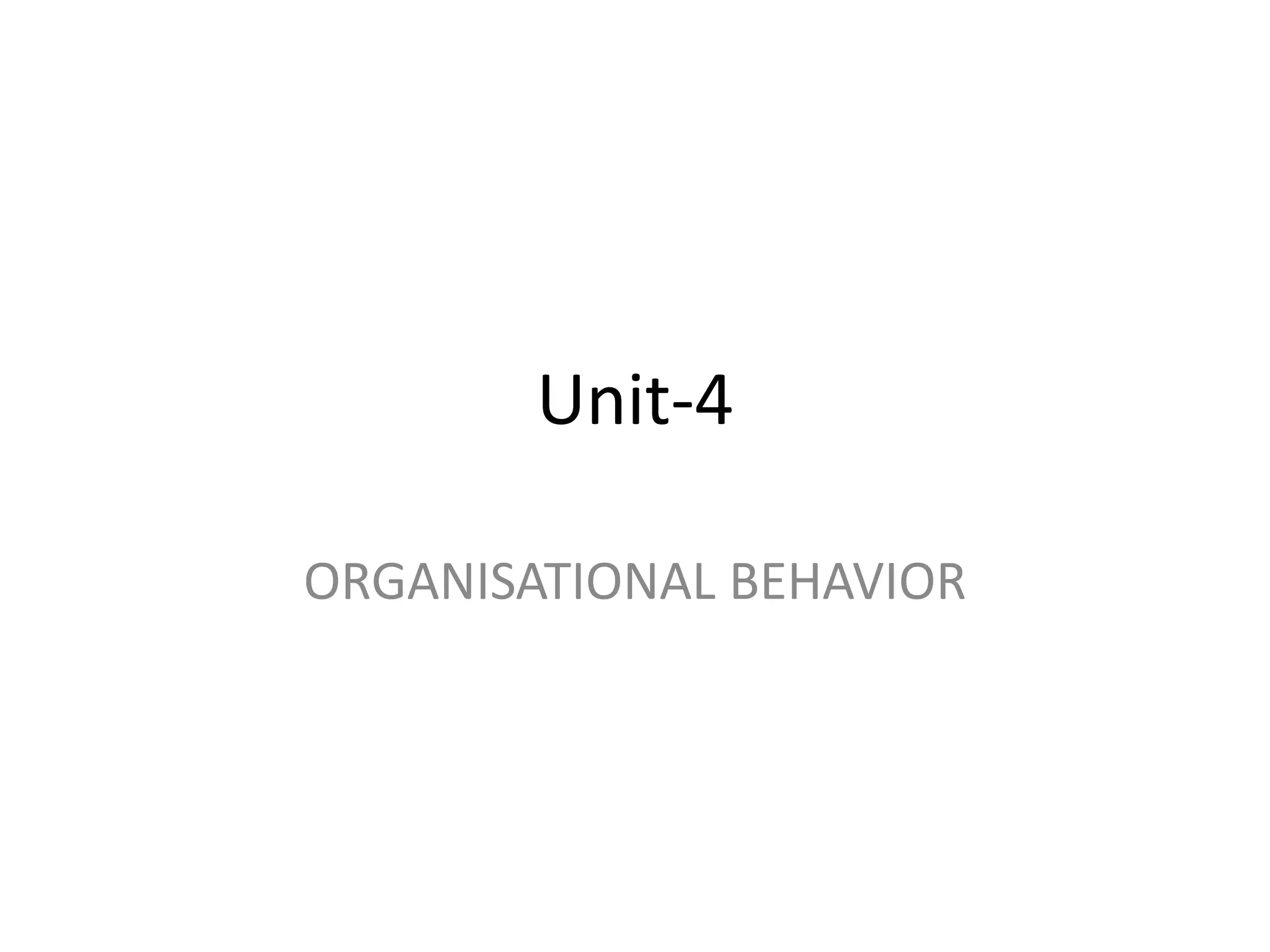 mob-ppt-UNIT-IV.pptx MBA MANAGEMENT ORGANIZATIONAL BEHAVIOUR | PPTX