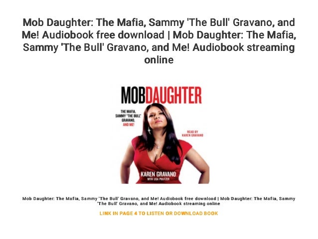 Mob Daughter The Mafia Sammy The Bull Gravano And Me Audiobook Free Download Mob