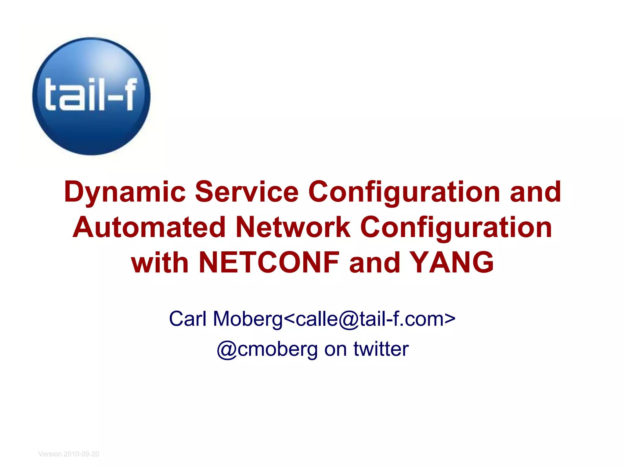 Dynamic Service Configuration and Automated Network Configuration with NETCONF and YANG | PPT