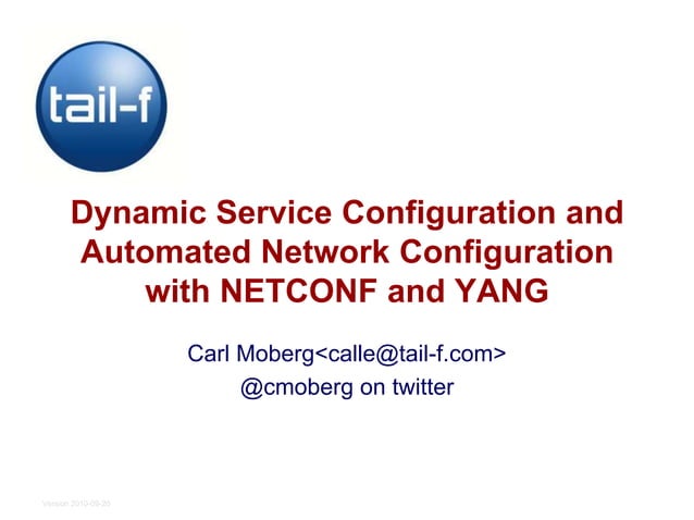 Dynamic Service Configuration and Automated Network Configuration with NETCONF and YANG | PPT
