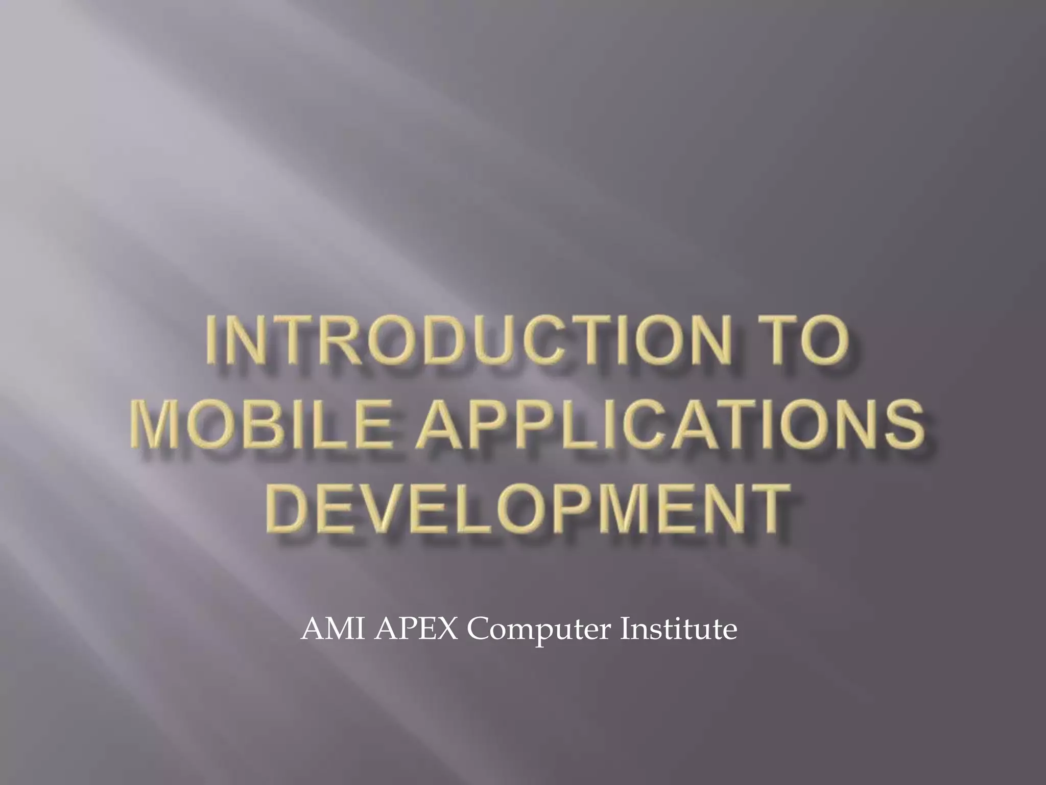 Introduction To Mobile Application Development | PPTX