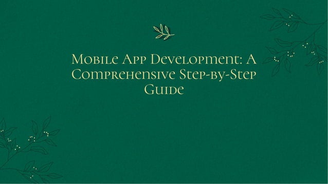 Step by Step Guide to Mobile App Development Process | PDF