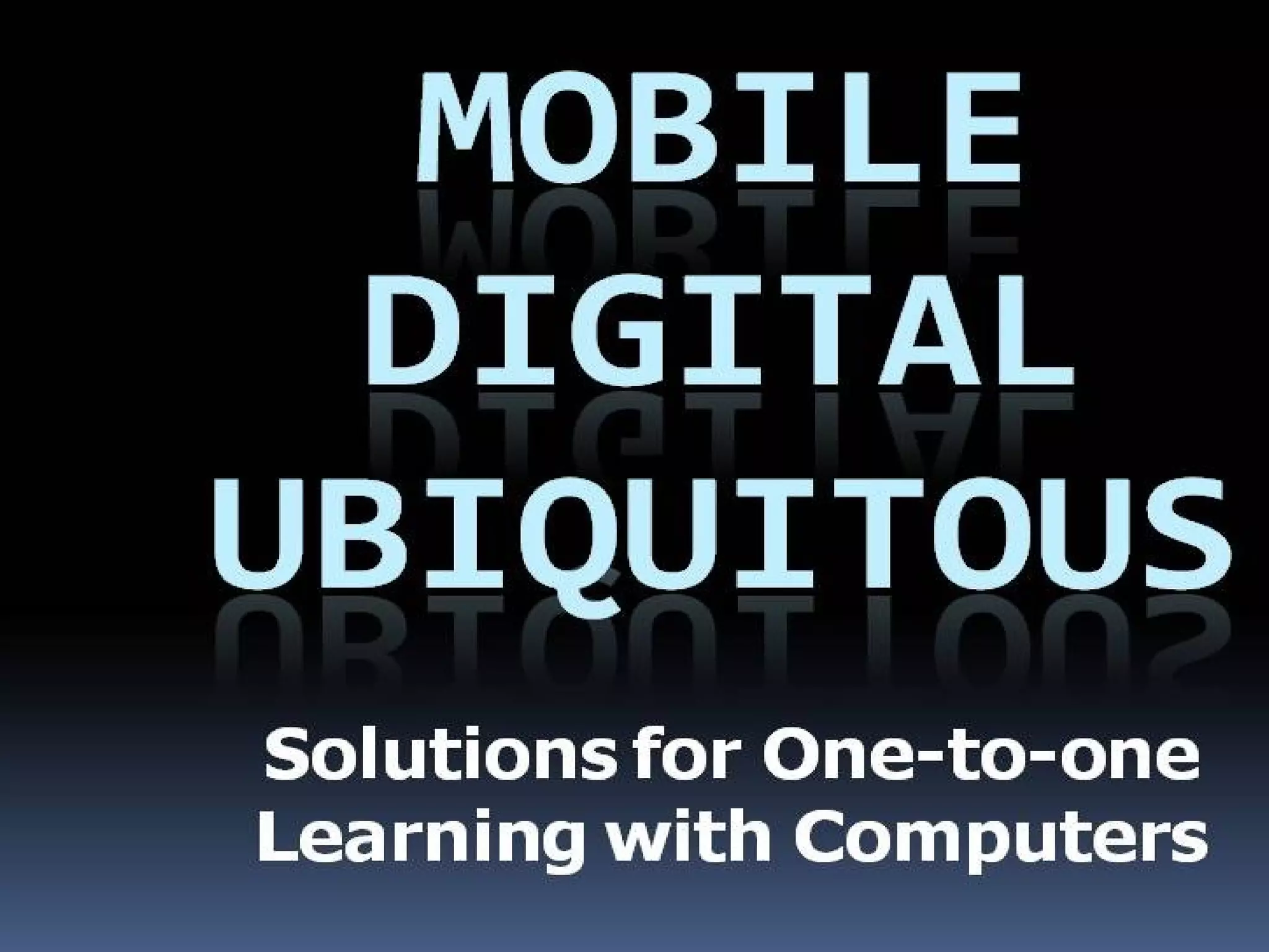Mobile, Digital, Ubiquitous | PPT