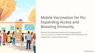 Mobile-Vaccination-for-Flu-Expanding-Access-and-Boosting-Immunity (1).pptx
