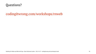 Building for Mobile and Web with Expo - React Advanced London 2022 | PDF | Web Development ...