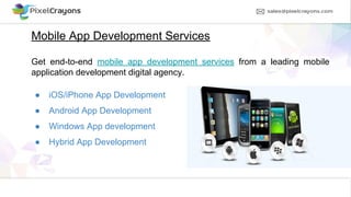 Mobile App Development Services @PixelCrayons | PPT