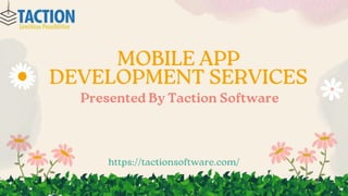 mobile app development services with Taction Software.pptx