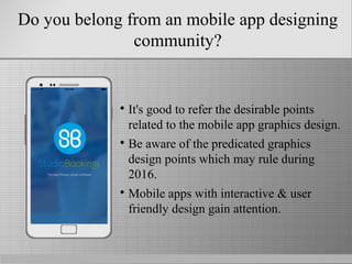10 Desirable Mobile App Graphic Design trends for 2016 | PPT