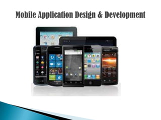 Mobile application design & development | PPTX