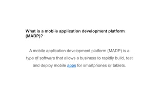 mobile application development platform (MADP).pptx