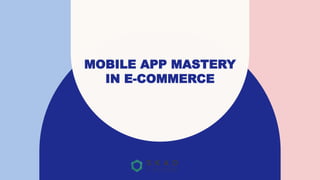 Mobile App Mastery in E-Commerce with SKAD IT Solutions | PPT