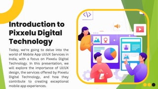 Mobile App UIUX Services in India - Pixxelu Digital Technology.pptx