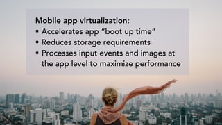Mobile App Virtualization 101 | PPT
