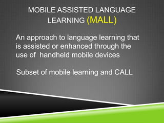 Mobile assisted language learning (mall) | PPT