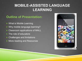 Mobile assisted language learning (mall) | PPTX
