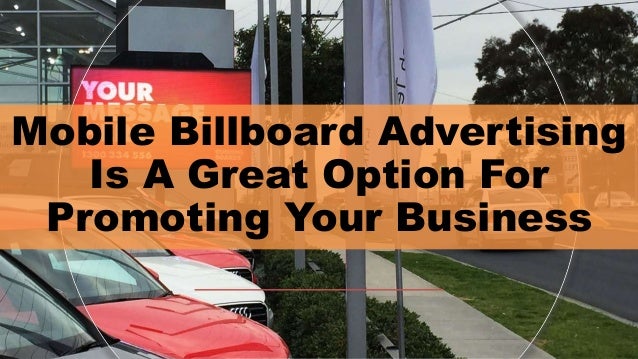 Mobile billboard advertising is a great option for promoting your ...