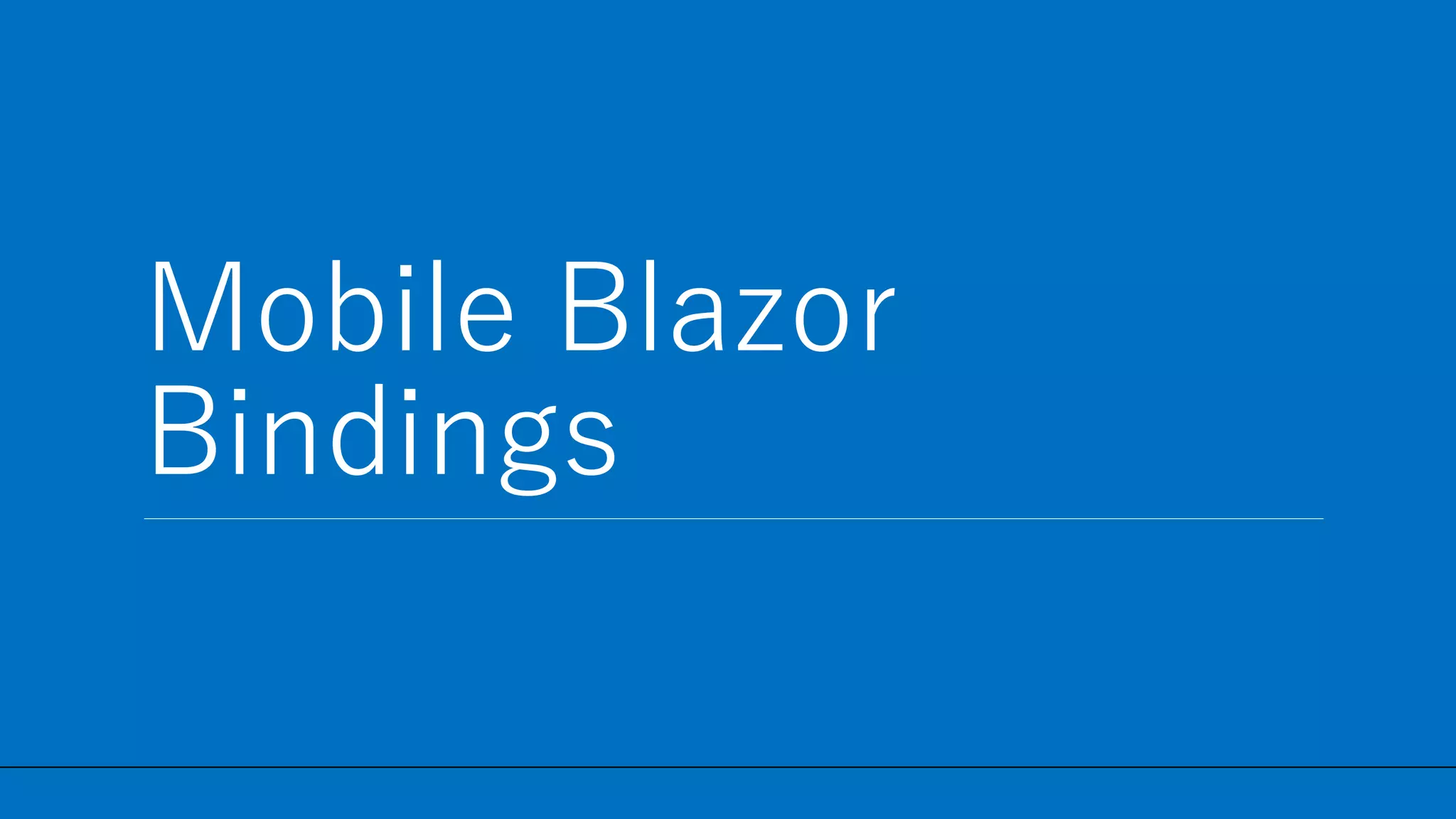 Mobile Blazor Bindings | PPT Mobile Blazor Bindings | PPT