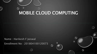 Mobile cloud computing | PPTX
