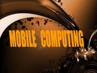 Mobile computing | PPT