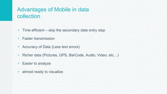 Mobile data collection and d viz presentation | PPT