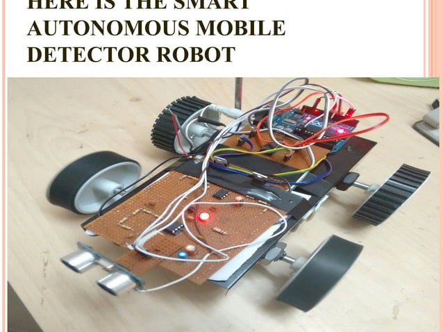 Smart Autonomous Mobile detector Robot | PPT