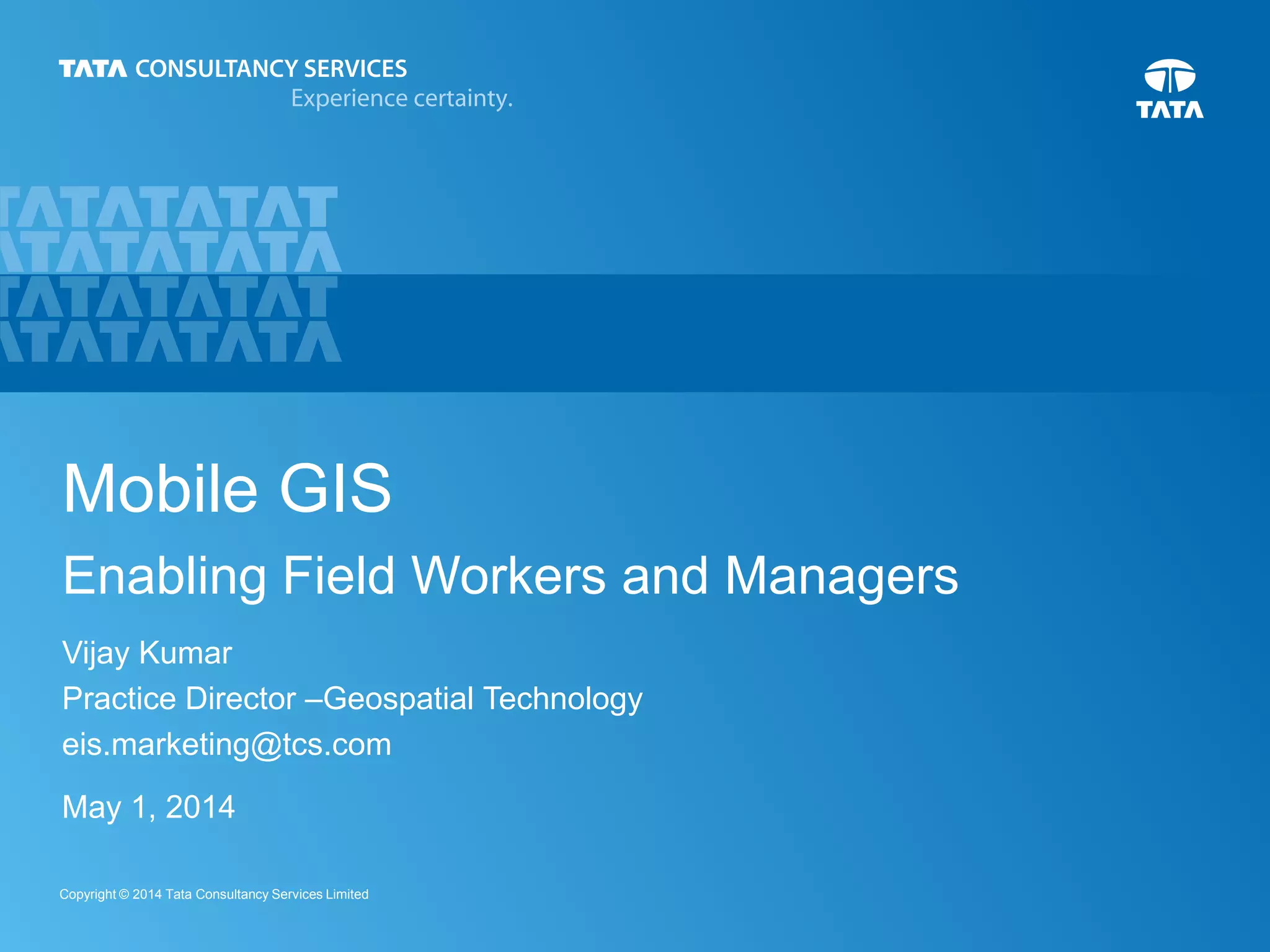 Mobile GIS - Enabling Field Workers and Managers | PPT