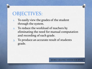 Mobile grading system for Marinduque National High School | PPTX