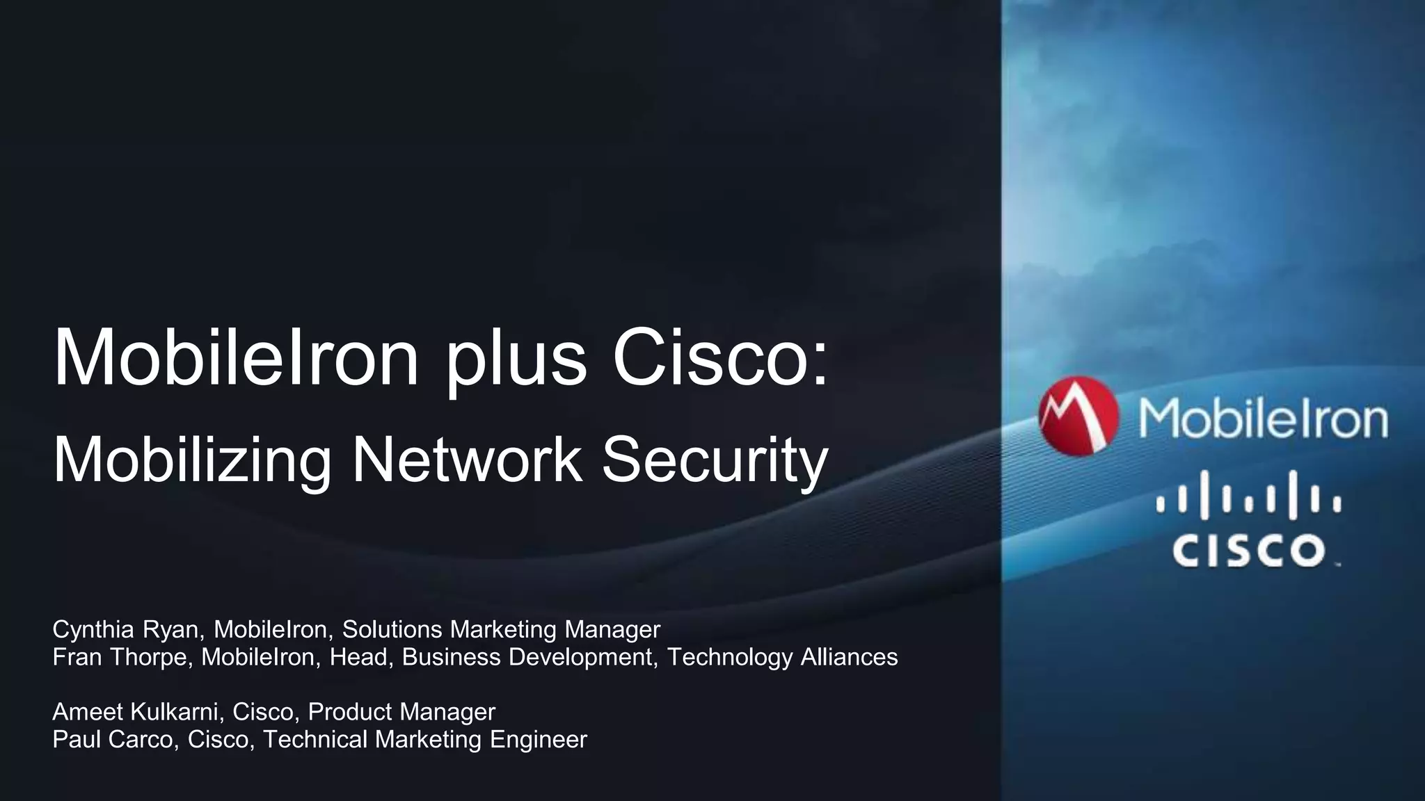MobileIron plus Cisco - Mobilizing Network Security | PPTX