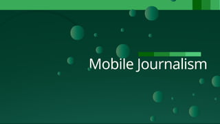 Mobile Journalism Lecture............pptx