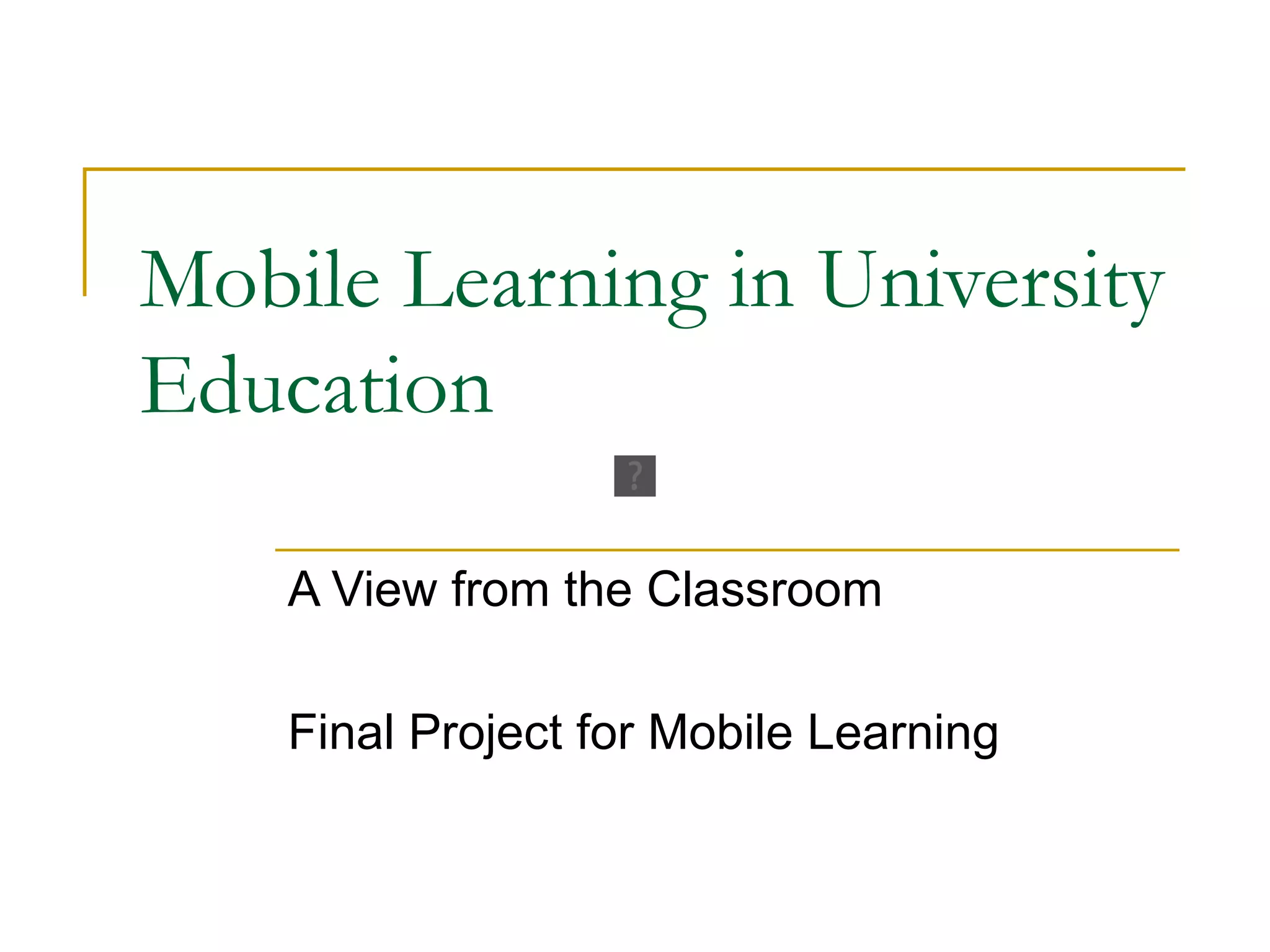 Mobile learning in university education | PPT