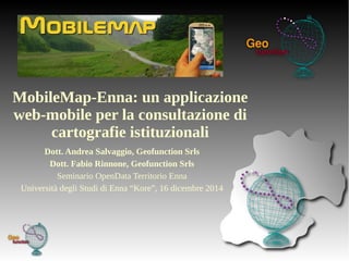 MobileMap Enna: un'applicazione web-mobile per la consultazione di cartografie istituzionali | PPT