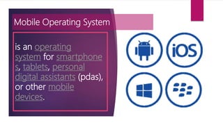 MOBILE OS | PPTX | Smartphones | Consumer Electronics