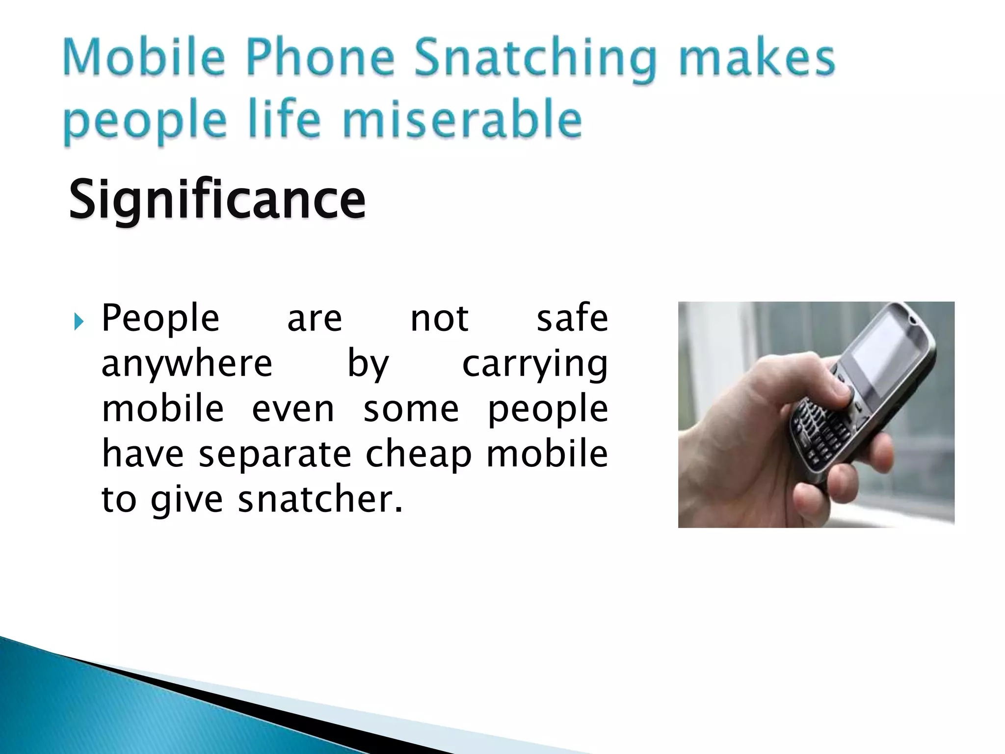 Mobile phone snatching make people life miserable | PPT | Free Download