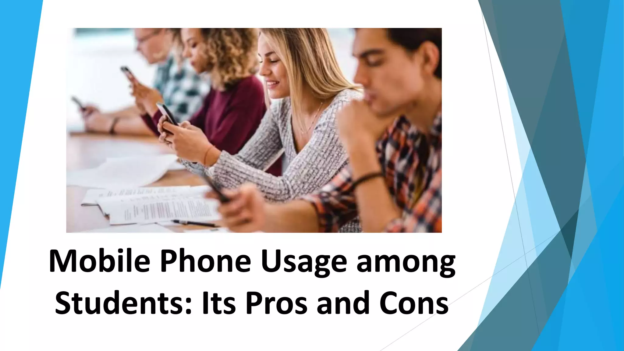 Mobile phone usage among students its pros and cons | PPTX
