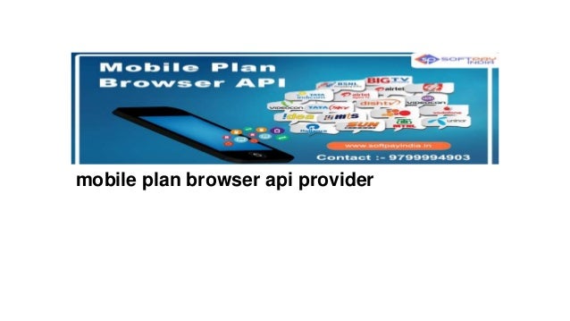 Mobile plan browser api provider | PPT