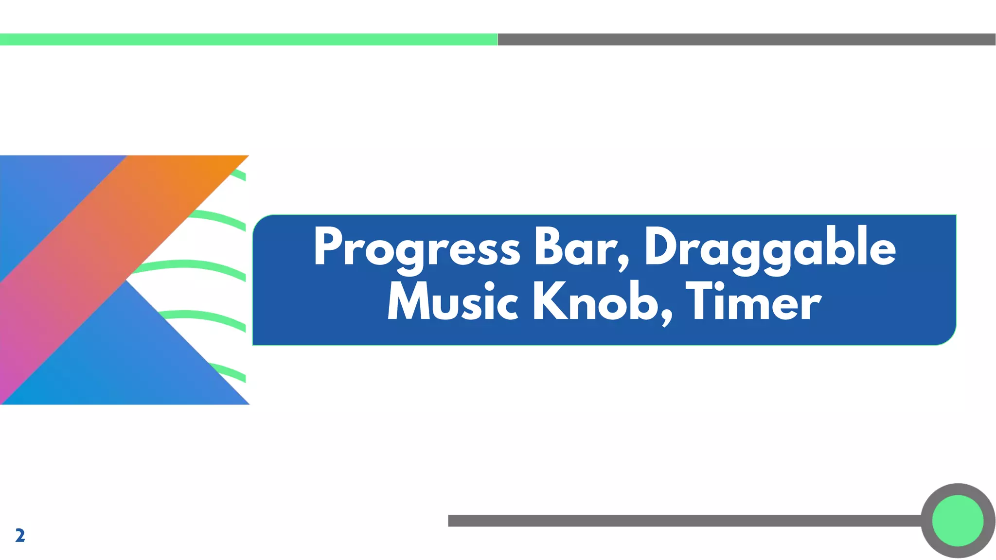 Mobile Programming - 8 Progress Bar, Draggable Music Knob, Timer | PDF ...